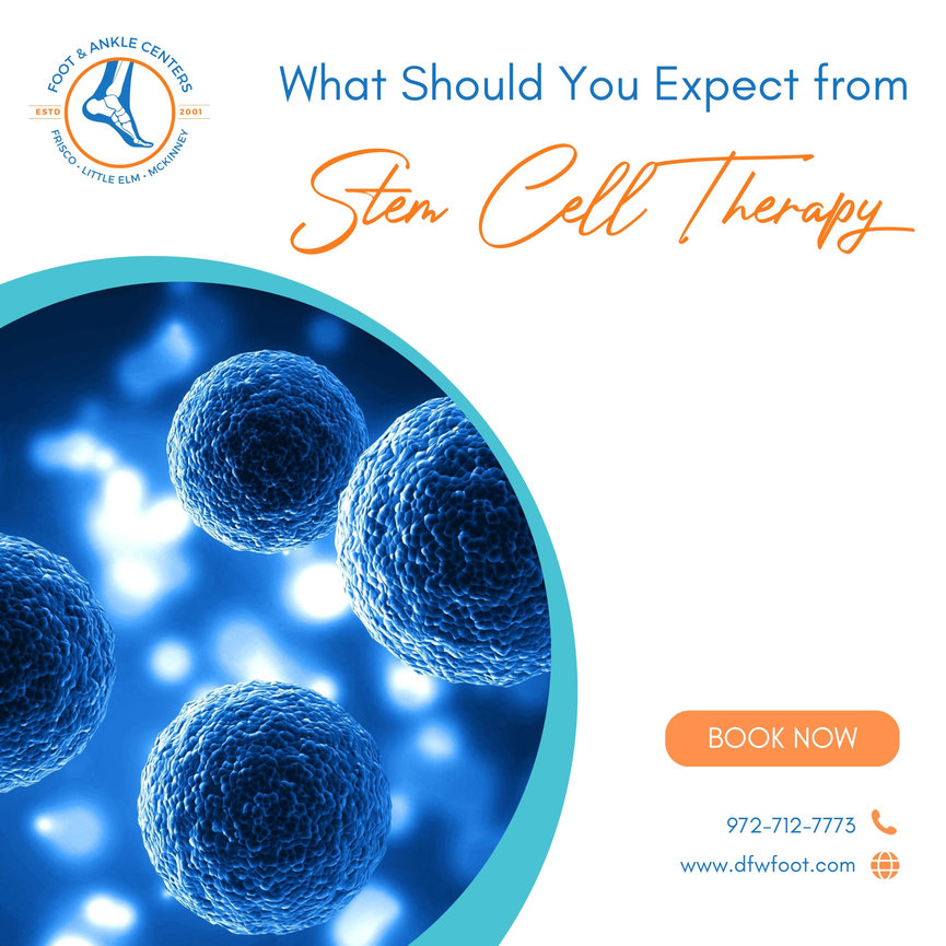 What Should You Expect from Stem Cell Therapy - Foot & Ankle Centers of Frisco and Plano